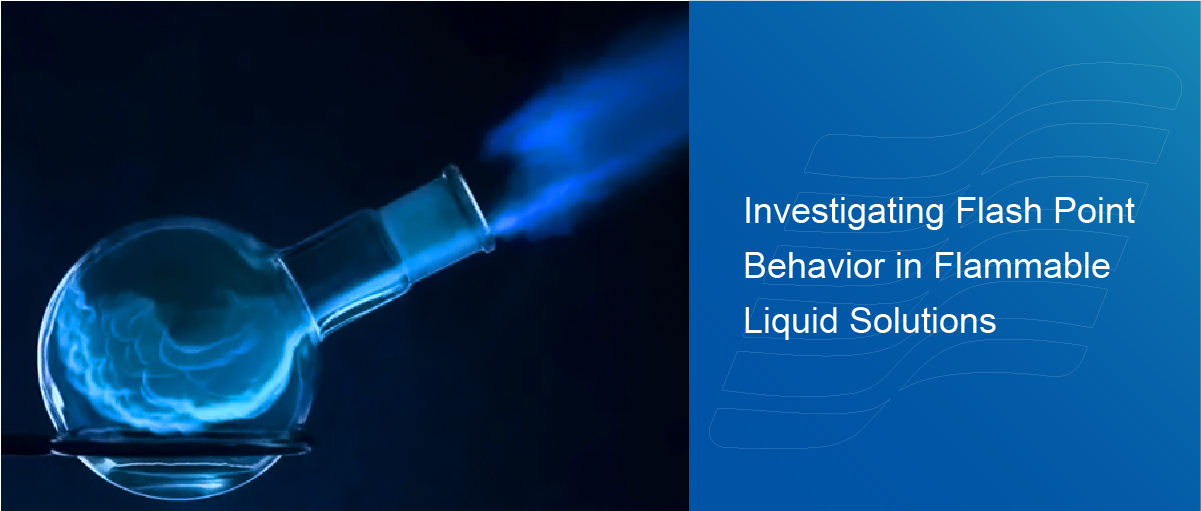 Investigating Flash Point Behavior in Flammable Liquid